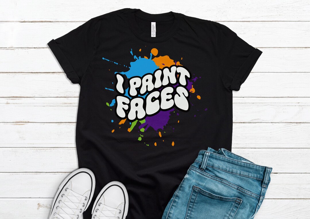 Face Paint Shirt, Face Painter Gift, Face Painting Shirt, Face Paint ...