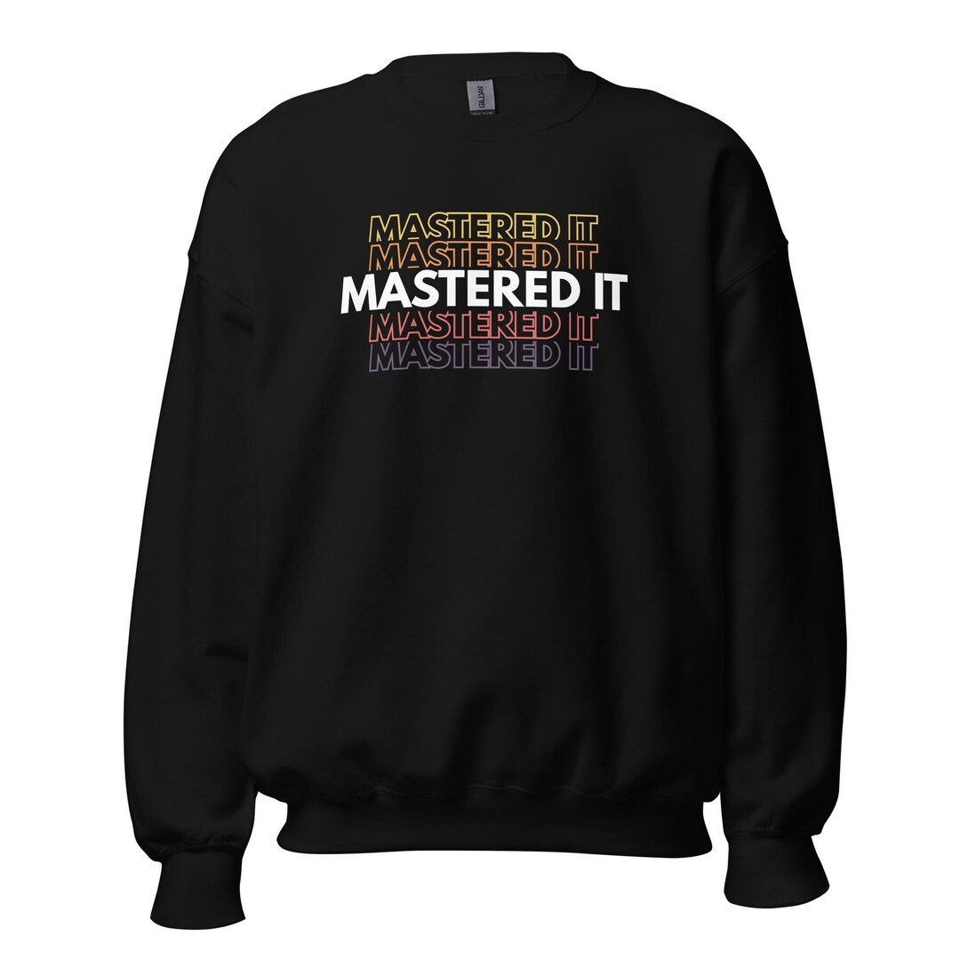 Masters Degree Graduation Gift, Mastered It Sweatshirt, 2025 Masters ...