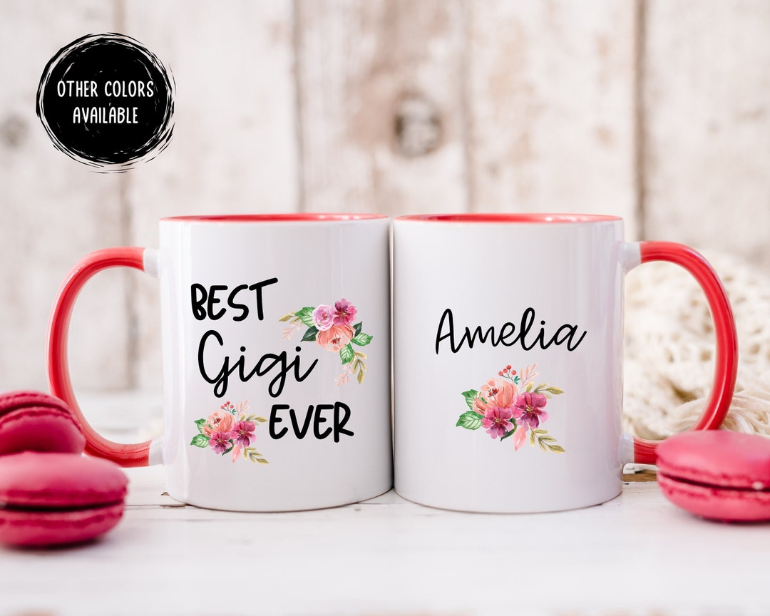 Best Gigi Ever Mug, Gigi Gift, Gigi Coffee Mug, Gift for Gigi, Mother's ...