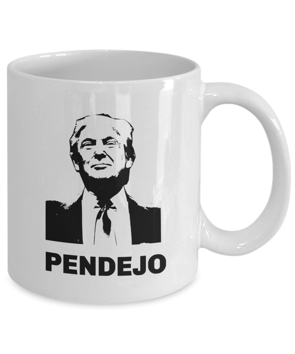 Trump Pendejo Mug Anti Trump Gifts Perfect Gift For the | Etsy