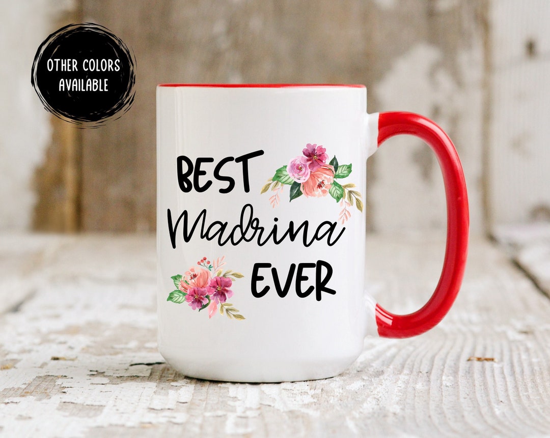 Madrina Gifts, Best Madrina Ever Mug, Madrina Coffee Mug, Gift for ...