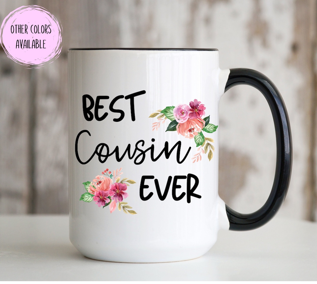 Cousin Gift, Best Cousin Ever Mug, Mug for Cousin Mug, Gift for Cousin ...