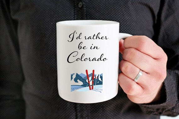 Colorado Mug Colorado Coffee Mug Colorado Coffee Cup Id Rather - Etsy