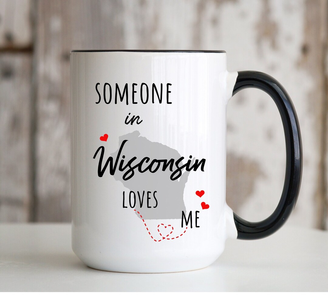 Wisconsin Gifts Someone in Wisconsin Loves Me Mug, Long Distance Gifts ...