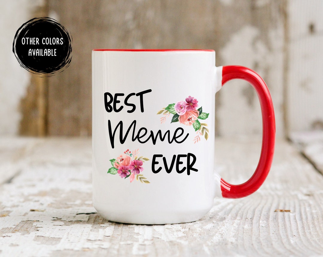 Best Meme Ever Mug, Meme Coffee Mug, Meme Grandma Gifts for Meme Mother ...