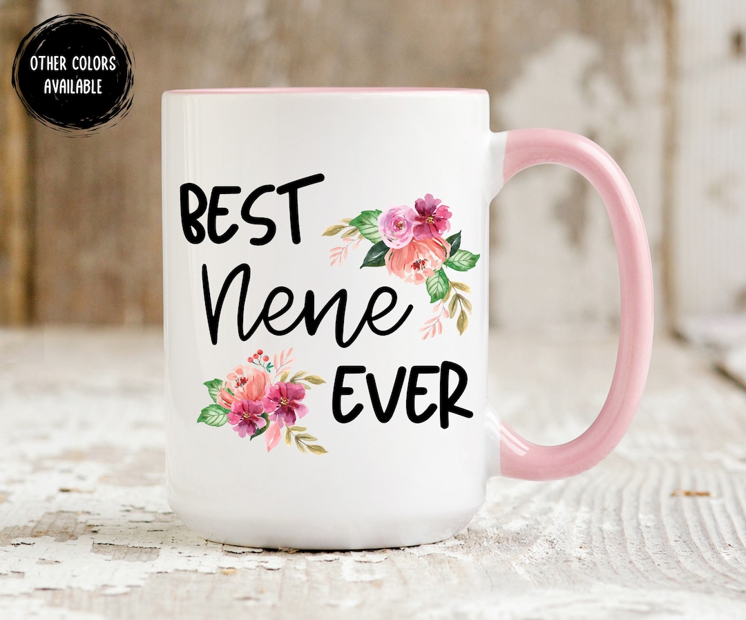 Nene Gift, Best Nene Ever Mug, Nene Coffee Mug, Gift for Nene Mother's ...