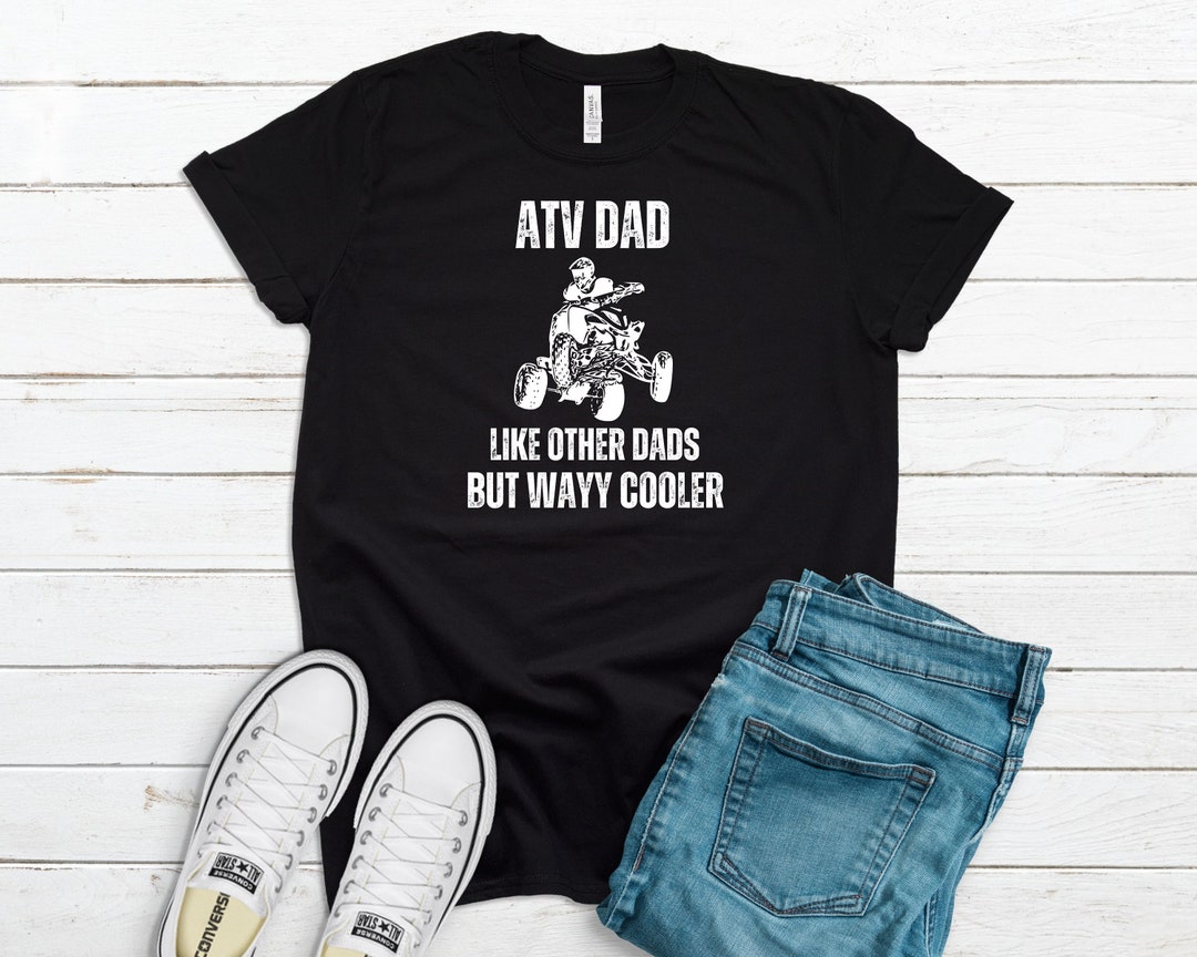 ATV Dad Shirt, ATV Dad Gifts, Quad Dad Gifts, Quad Racing Dad Shirt ...