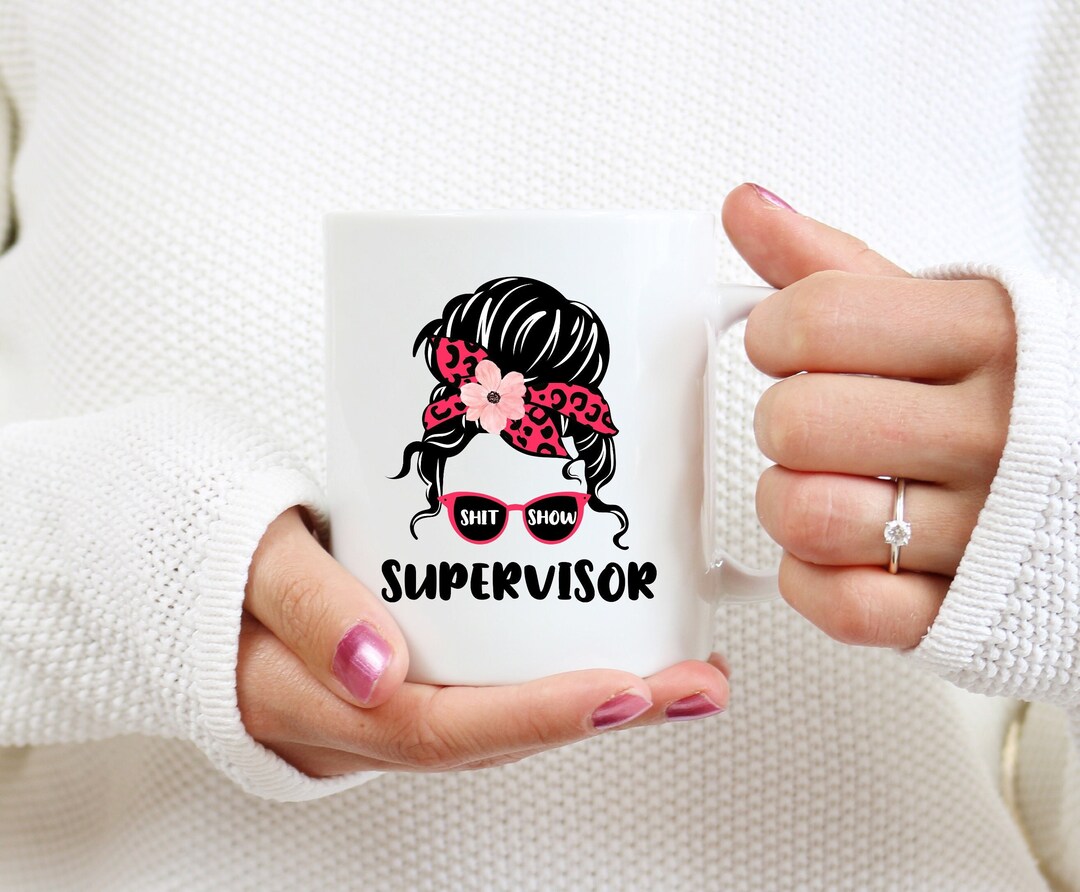 Shit Show Supervisor Mug, Funny Mom Gifts, New Mom Messy Bun Mug, Show ...