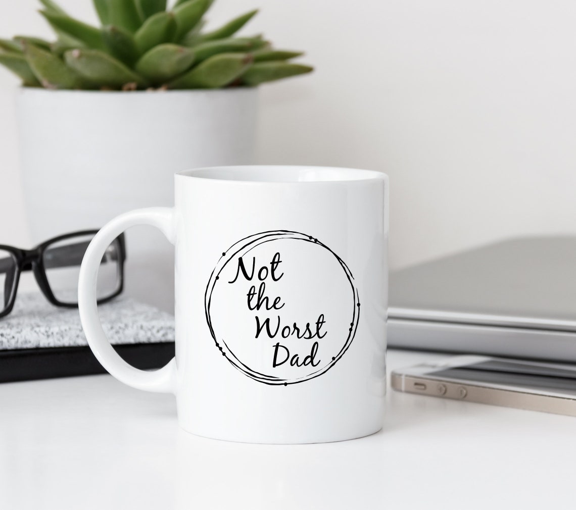 Not the Worst Dad Mug Funny Fathers Day Mug Dad Birthday - Etsy