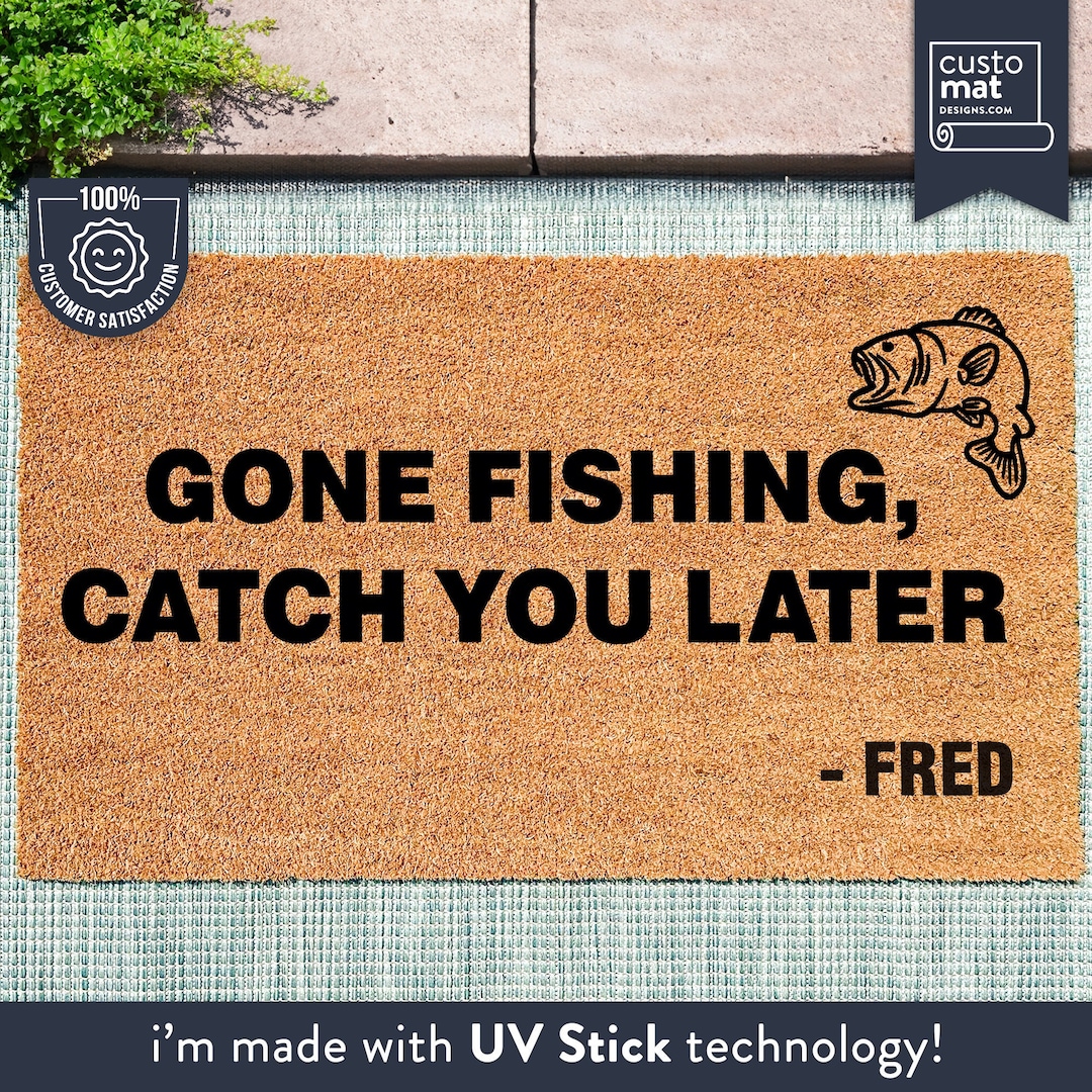 Gone Fishing, Catch You Later Customizable Name Doormat - Gift for Dad ...