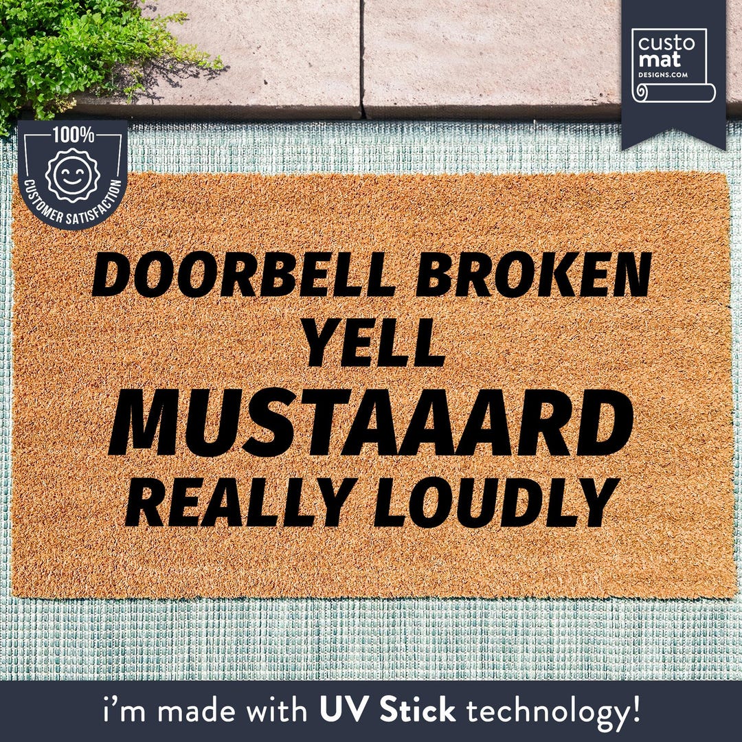 Doorbell Broken Yell Mustard Really Loudly Funny Doormat - Housewarming ...