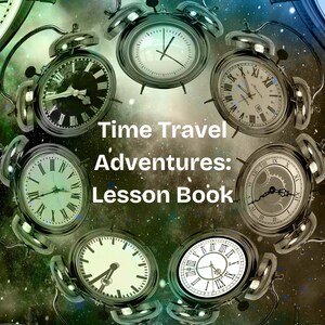 Time Travel Adventures Lesson Book for Kids | Neurodiverse Curriculum ...