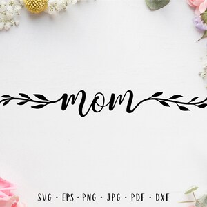 Mom Sign Svg Mothers Day Svg Mom Clipart Mom Floral Svg Mothers Day ...