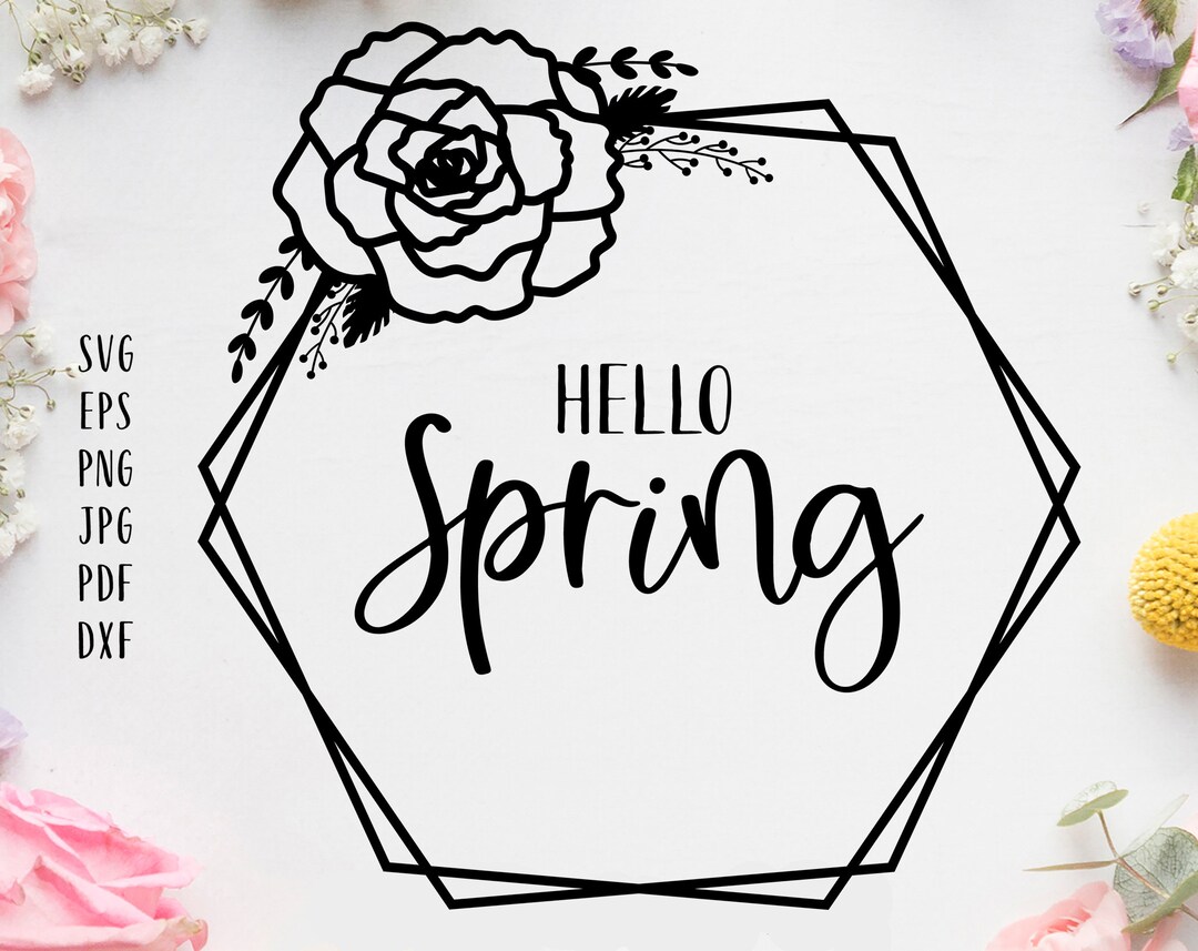 Hello Spring Svg Spring Hexagon Svg Hello Spring Sign Svg Floral Hello ...