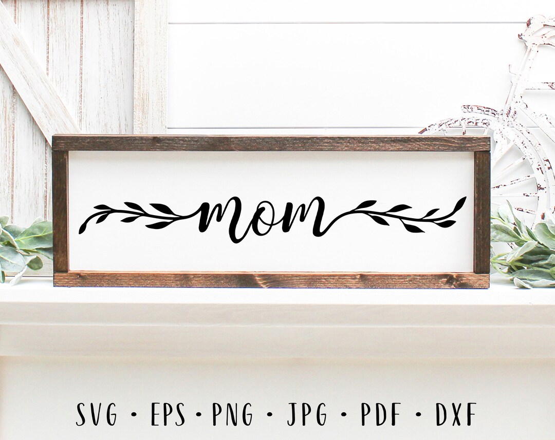 Mom Sign Svg Mothers Day Svg Mom Clipart Mom Floral Svg Mothers Day ...