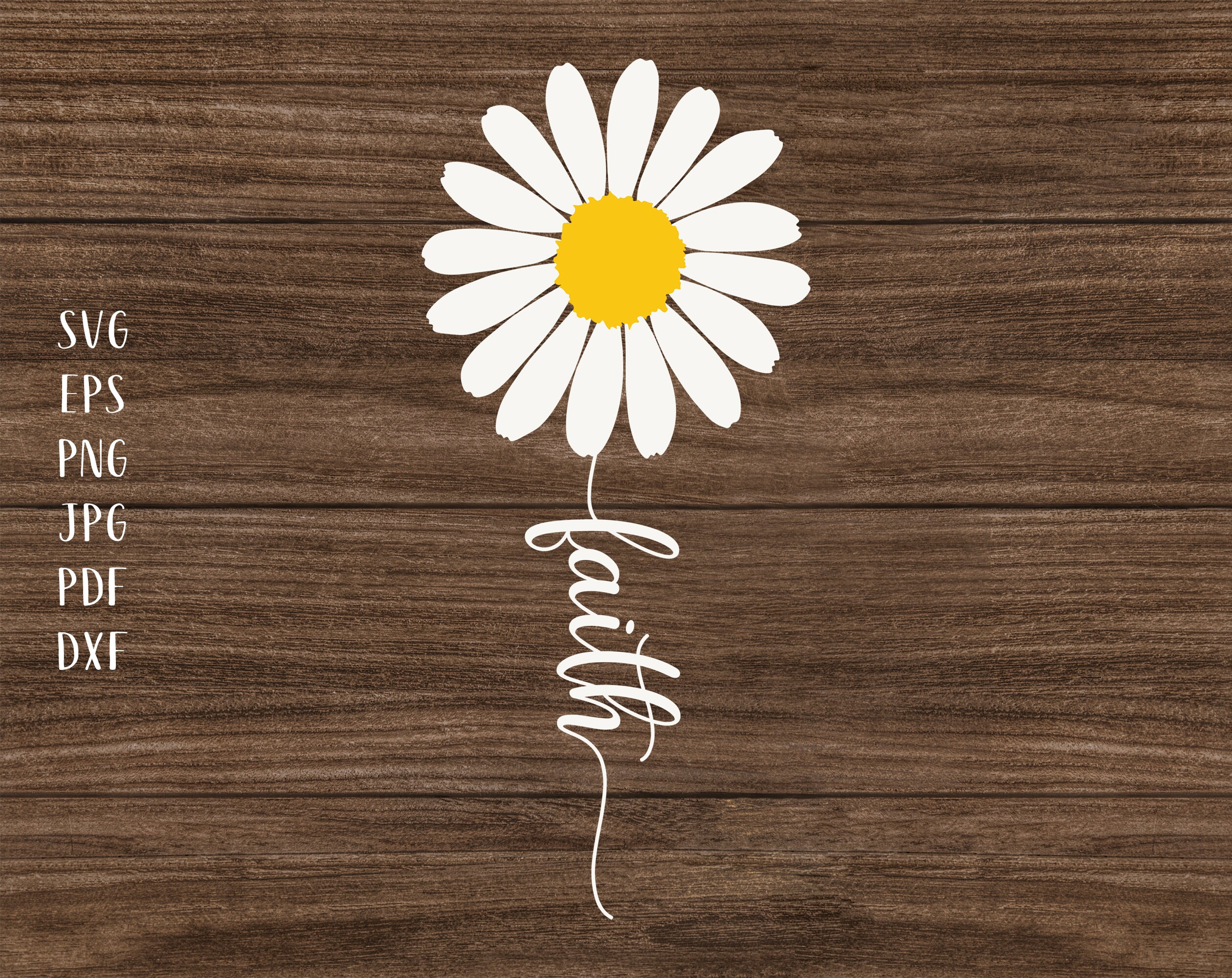 Faith Daisy Svg Faith Svg Daisy Svg Faith Daisy Faith Shirt Svg Flower ...