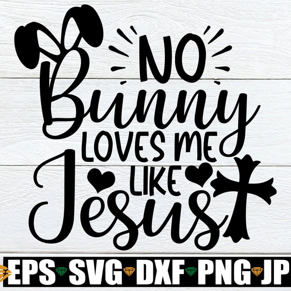 No Bunny Loves You Like Jesus - Etsy