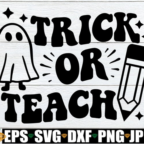 Trick or Teach Teacher Halloween Shirt Design Trick or Teach - Etsy