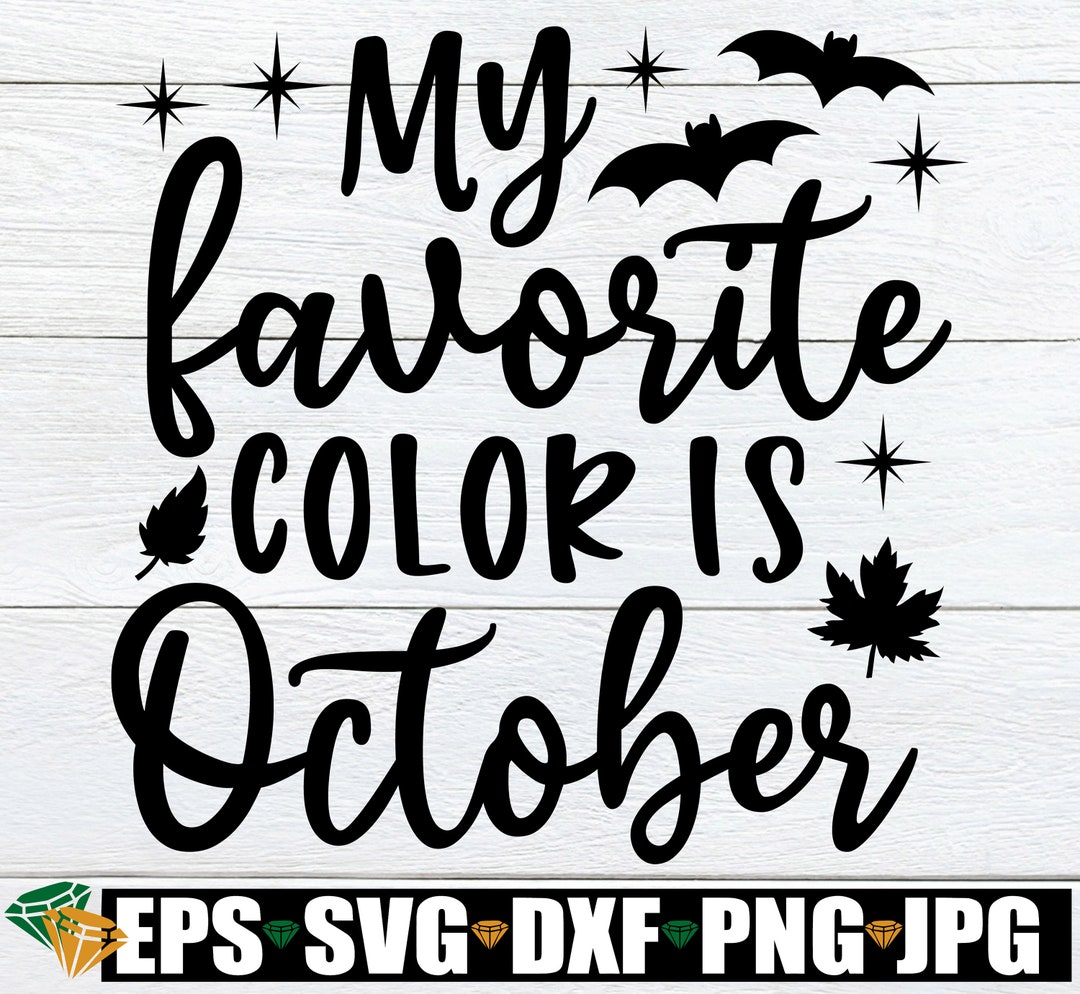My Favorite Color is October, Fall Shirt Svg, Fall Quote Svg, Fall ...