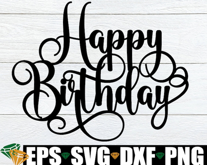 Happy Birthday Svg, Happy Birthday Script, Happy Birthday Stencil ...