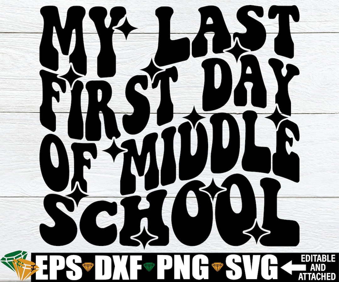 My Last First Day of Middle School, 8th Grade Svg, Eighth Grade Shirt ...