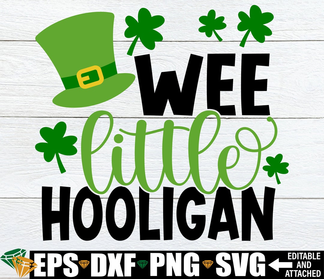 Wee Little Hooligan, St. Patrick's Day Svg, Funny St. Patrick's Day ...