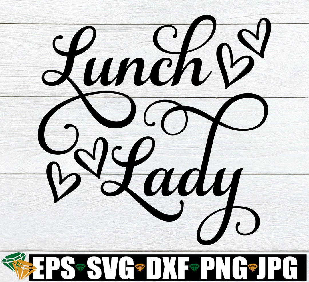 Lunch Lady, Lunch Lady Svg, Lunch Lady Appreciation Gift, Staf ...