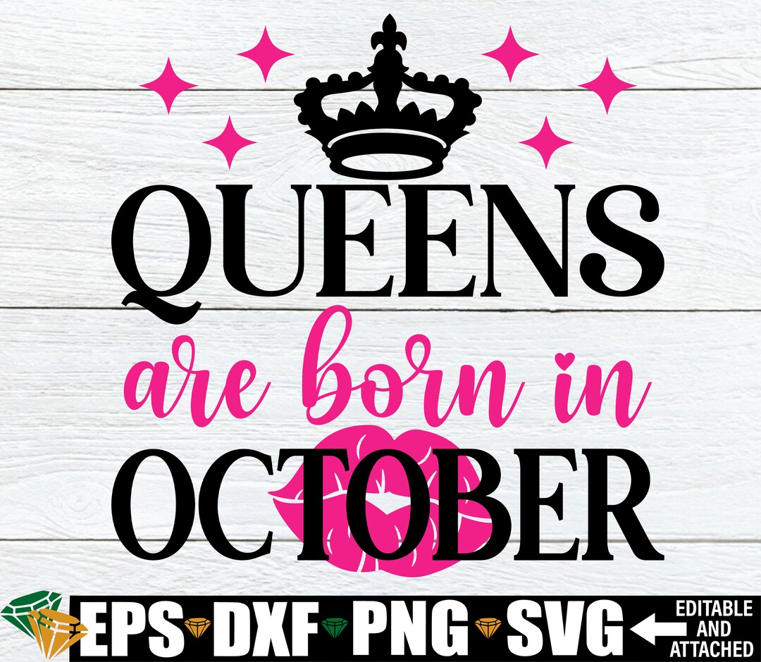 Queens Are Born in October Svg, October Birthday Month Shirt Svg ...