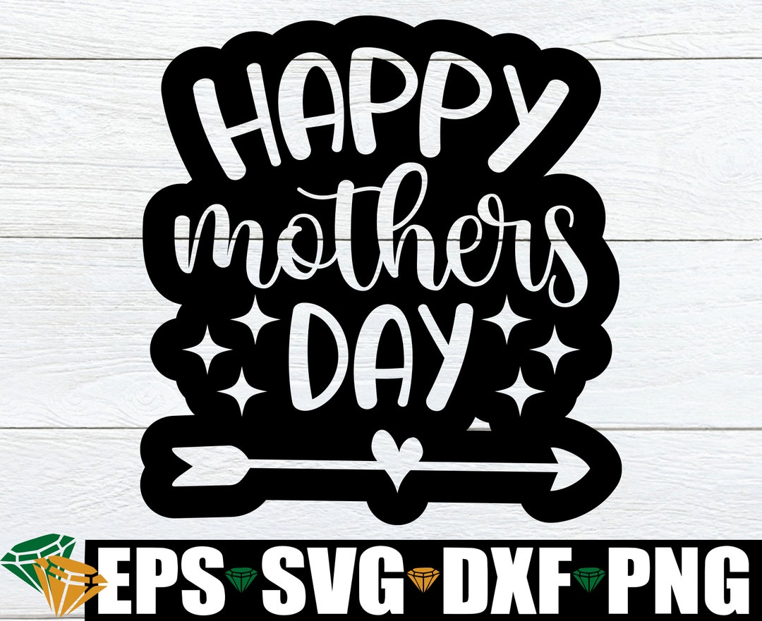 Happy Mother's Day Svg, Mother's Day Svg, Mother's Day Gift Cut File ...