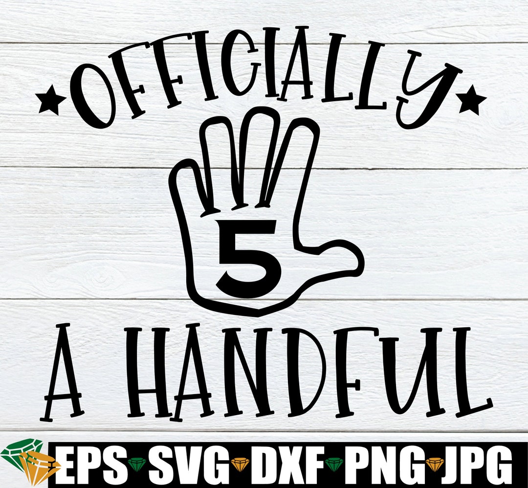 Officially A Handful 5th Birthday Birthday Officially 5 - Etsy