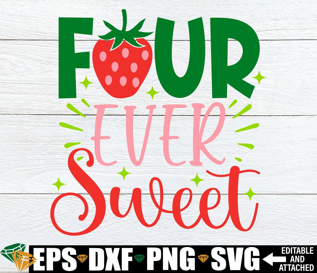 Fourever Sweet Svg, Strawberry 4th Birthday, Strawberry Theme Birthday ...