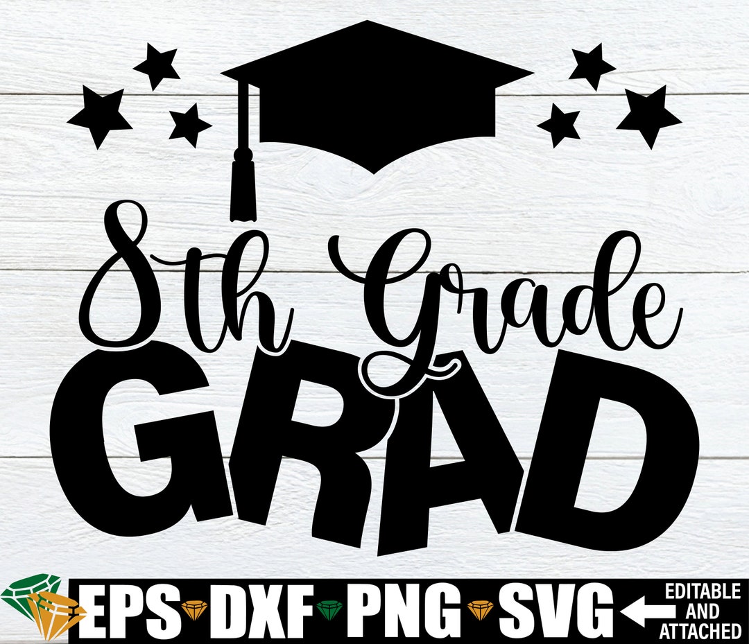 8th Grade Grad, Final Day of 8th Grade, 8th Grade Graduation Svg ...