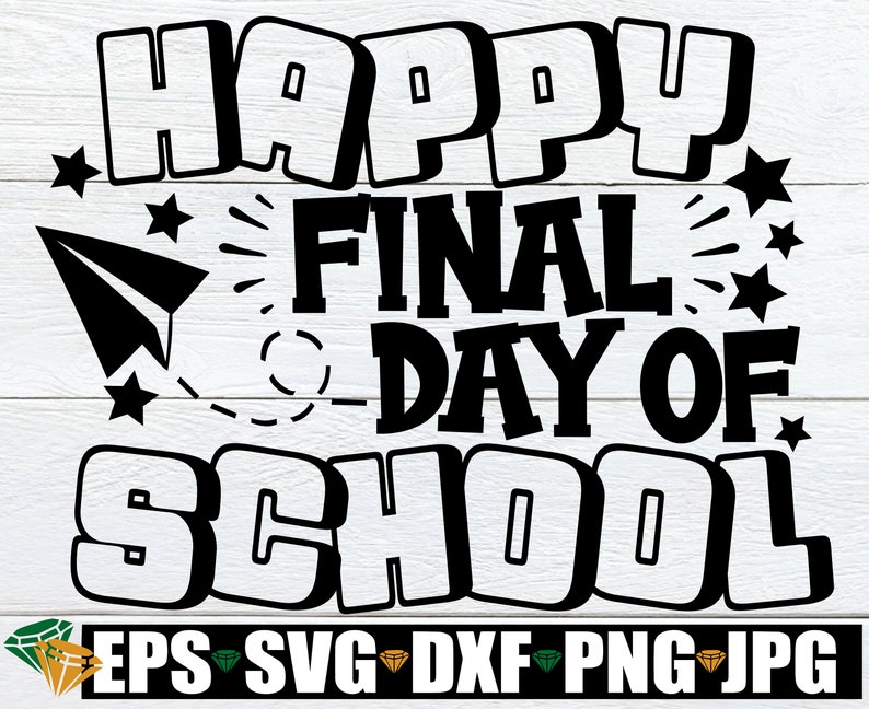 Happy Final Day of School Final Day of Schoolfinal Day of - Etsy