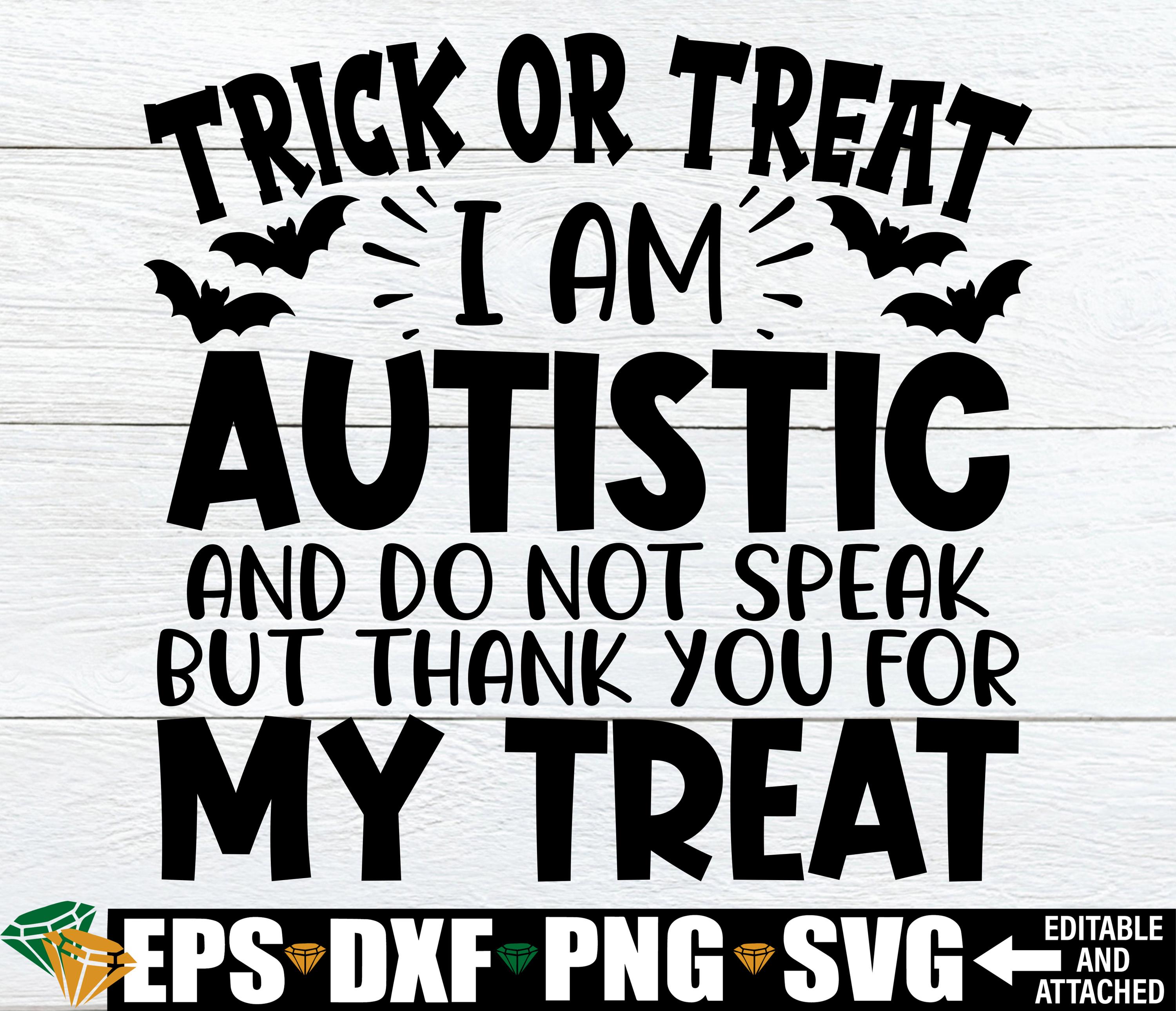 Trick or Treat I Am Autistic and Do Not Speak but Thank You for My ...