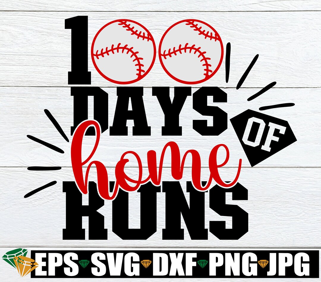 100 Days of Home Runs, Baseball Svg, 100th Day Svg, Boy's 100th Day of ...