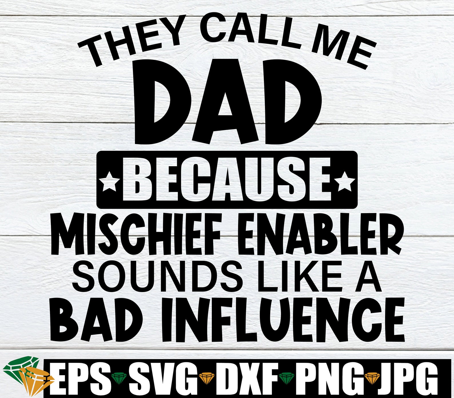 They Call Me Dad Because Mischief Enabler Sounds Like A Bad | Etsy