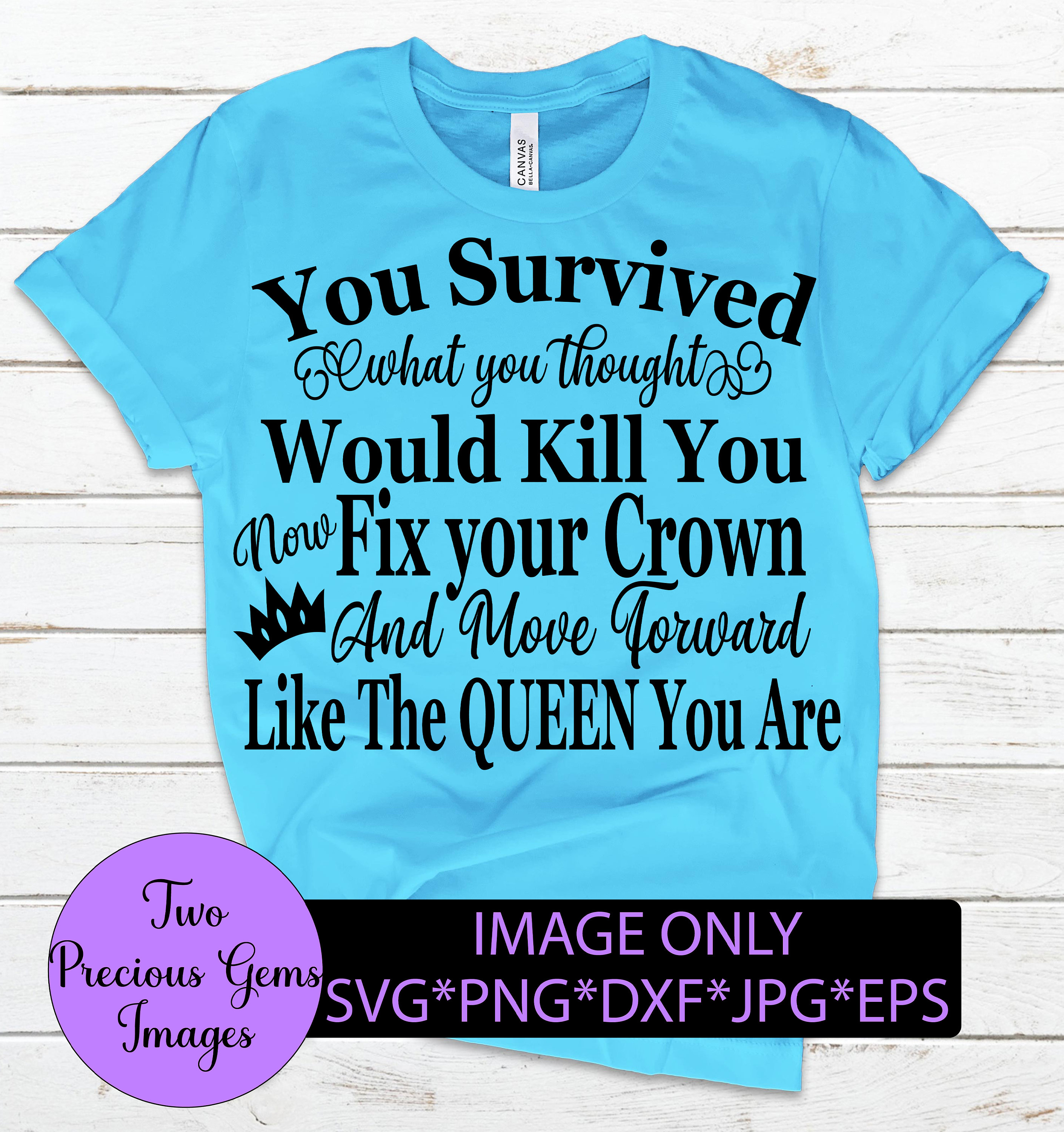 You Survived What You Though Would Kill You. Not Fix Your | Etsy