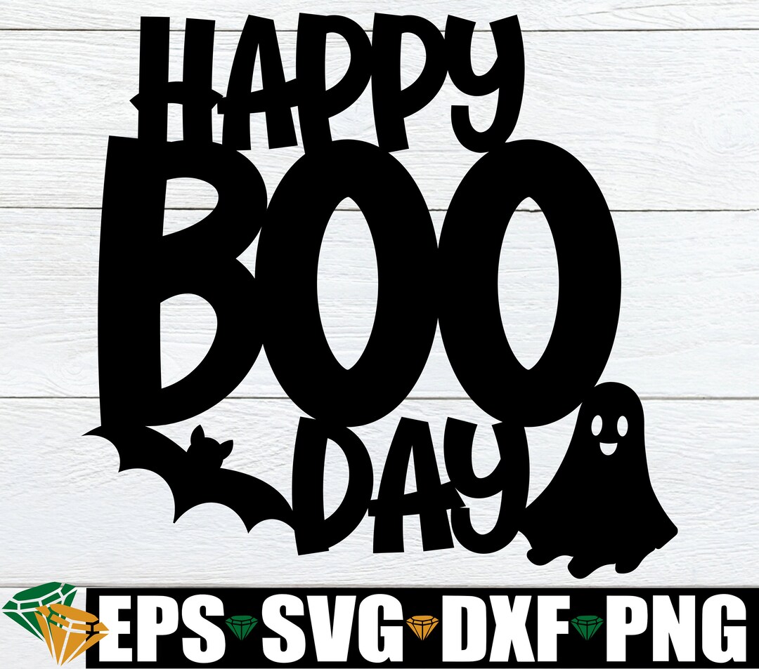 Happy Boo Day Svg, Halloween Birthday Cake Top Svg, Halloween Birthday ...