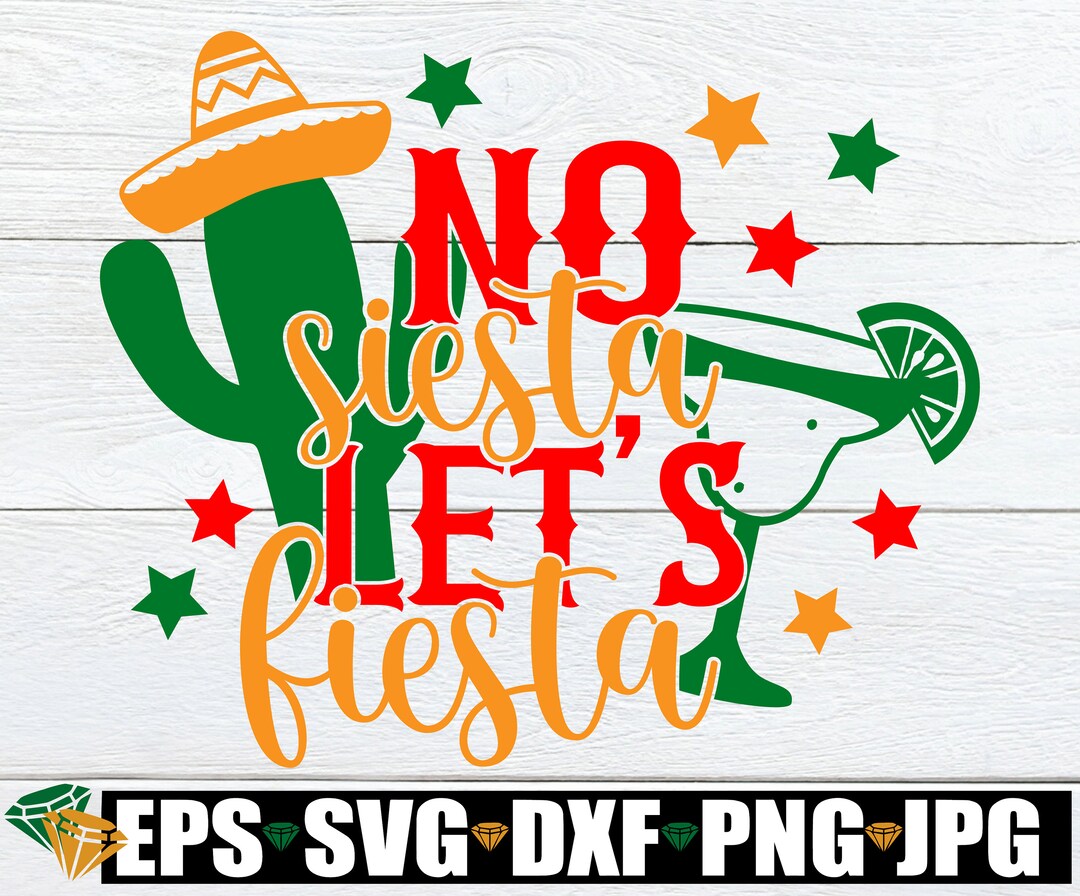 No Siesta Let's Fiesta Cute Cinco De Mayo Svg Cinco De - Etsy