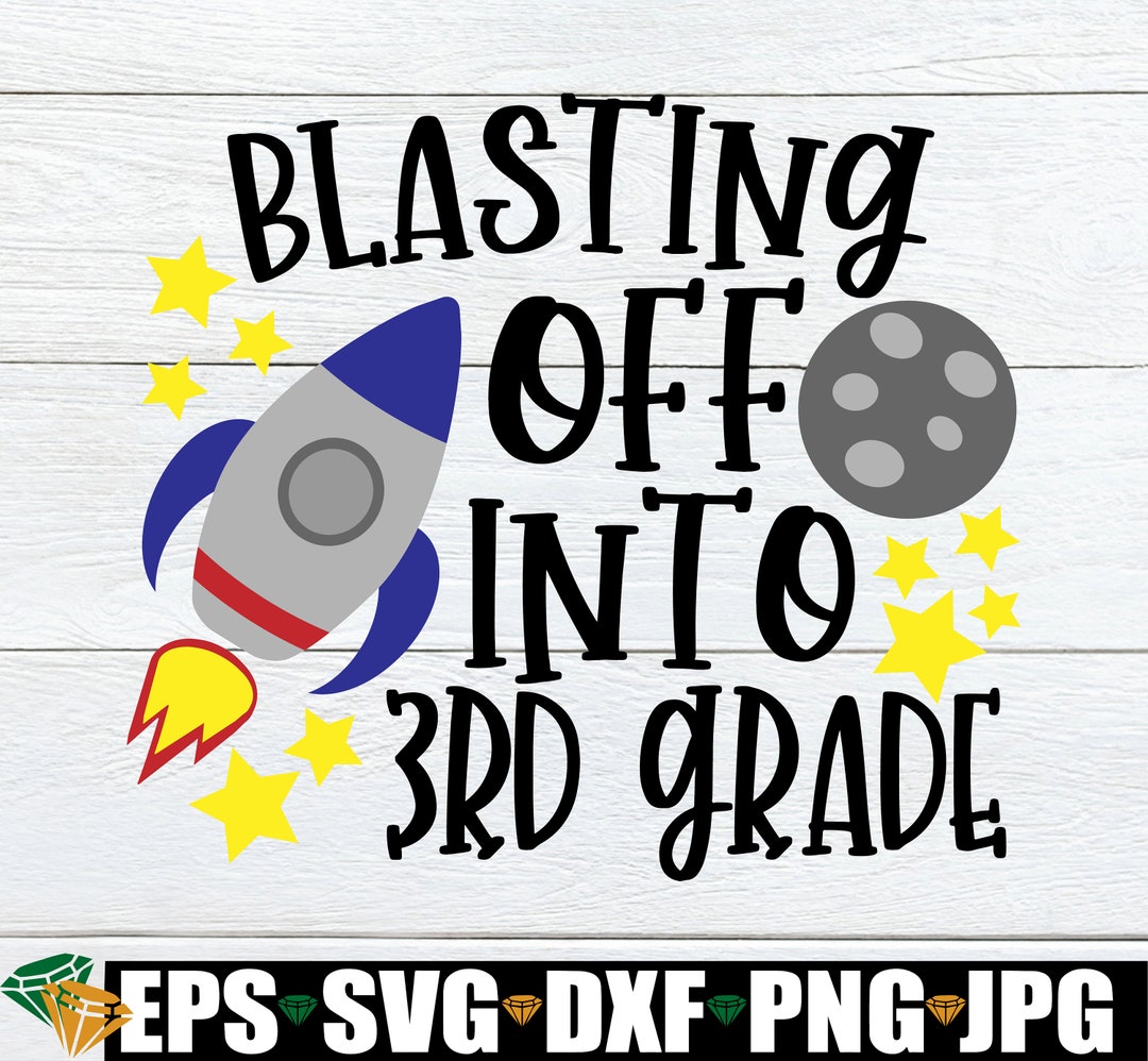 Blasting off Into 3rd Grade First Day of 3rd Grade. First Day - Etsy
