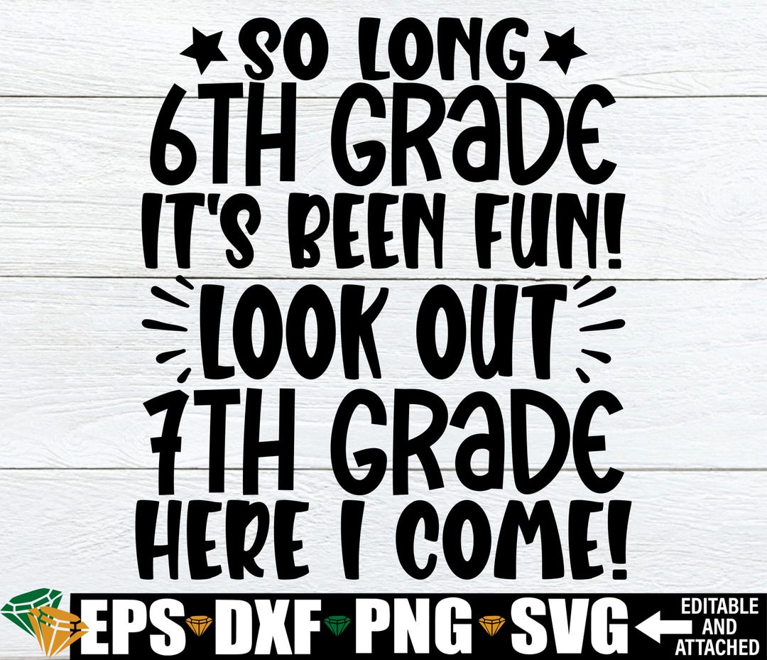 So Long 6th Grade, 6th Grade Graduation Svg, 6th Grade Grad Shirt Svg ...