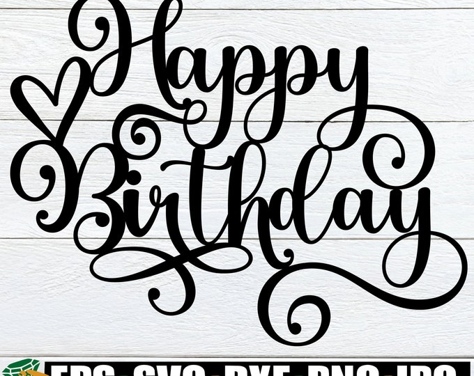 Happy Birthday Svg, Happy Birthday Script, Happy Birthday Stencil ...