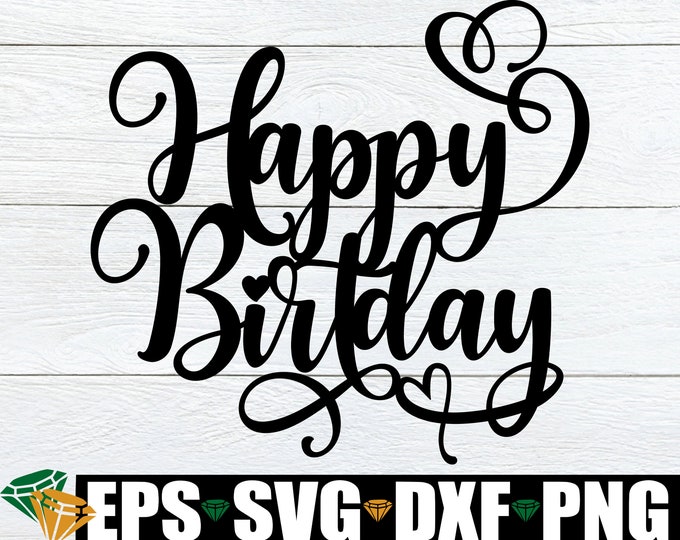 Happy Birthday Svg, Happy Birthday Script, Happy Birthday Stencil ...