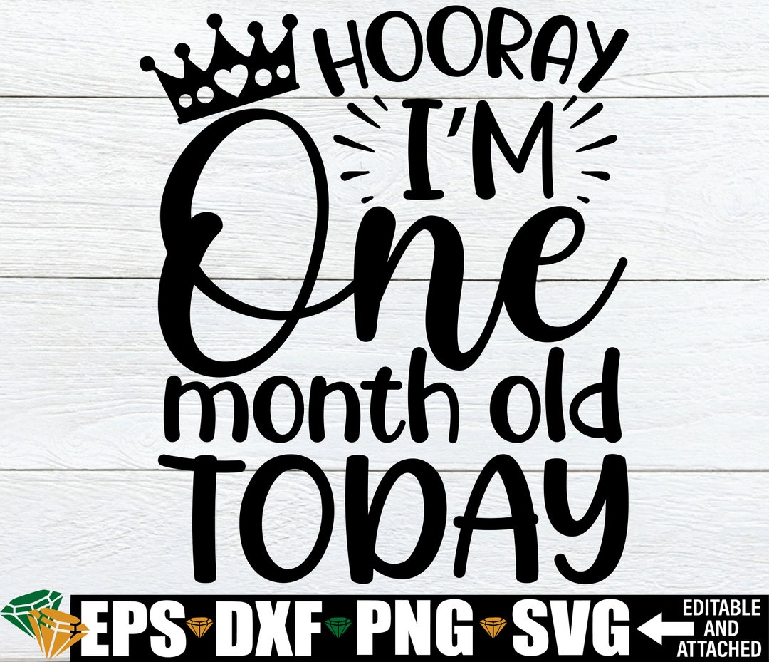 Hooray I'm One Month Old Today, One Month Milestone, 1st Month ...