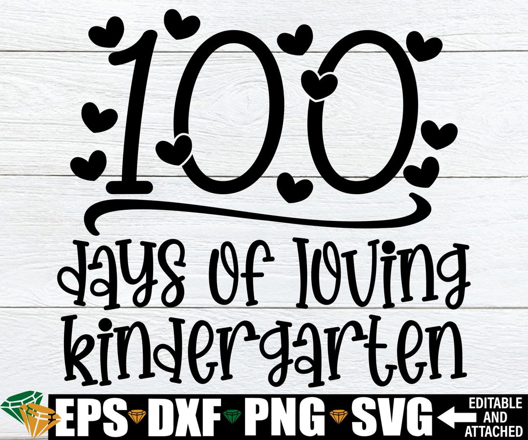 100 Days of Loving Kindergarten Svg, Kindergarten 100th Day of School ...