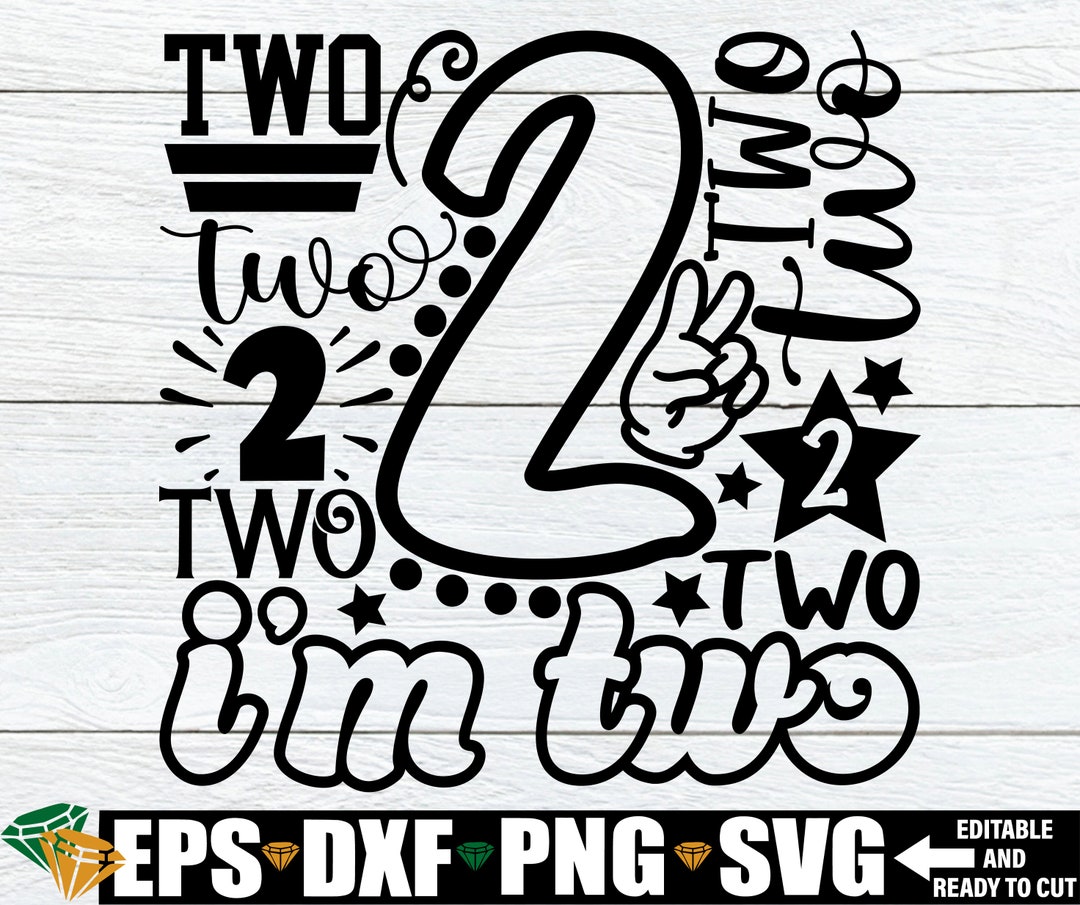 I'm Two Svg, 2nd Birthday Shirt Svg, Second Birthday Shirt Svg, 2nd ...