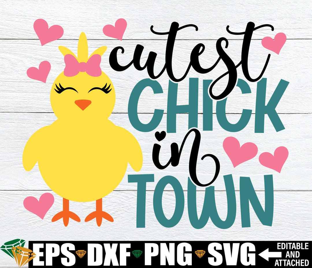 Cutest Chick in Town Svg, Easter Svg, Cute Easter Svg, Cute Girls ...