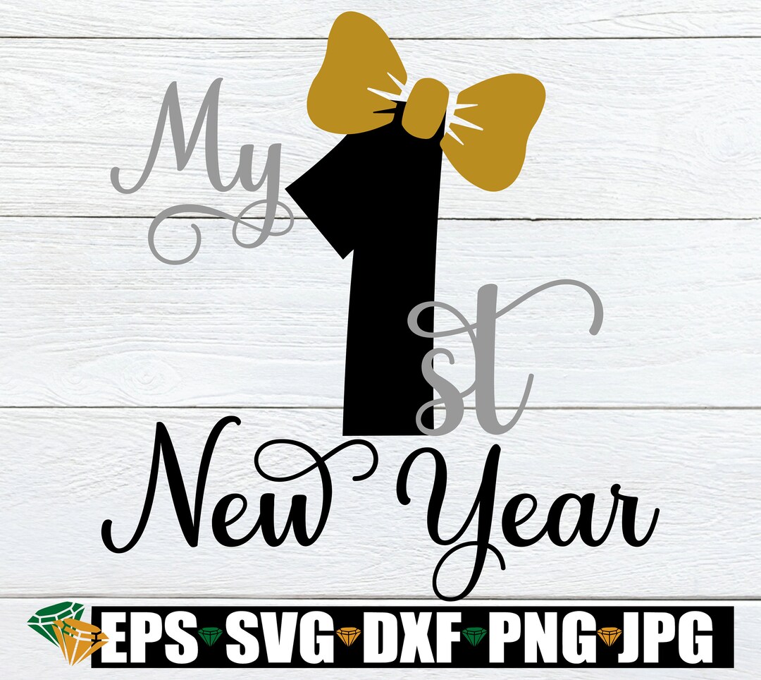 My 1st New Year. Baby First New Year Shirt Svg. New Year's SVG. New ...