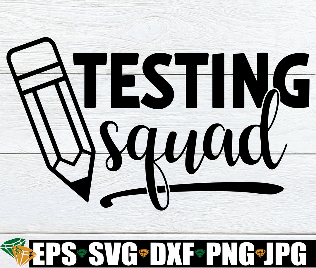 Testing Squad, Teacher Svg, Testing Day Svg, Test Moderator, Testing ...