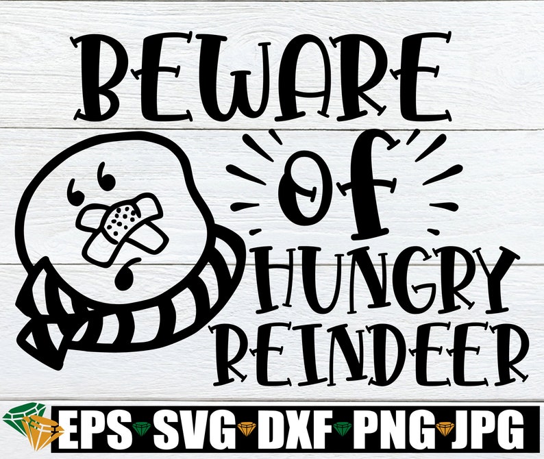 Beware of Hungry Reindeer, Christmas Svg, Funny Kids Christmas Shirt ...